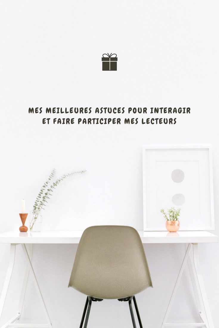 Mes meilleures astuces pour interagir et faire participer mes lecteurs